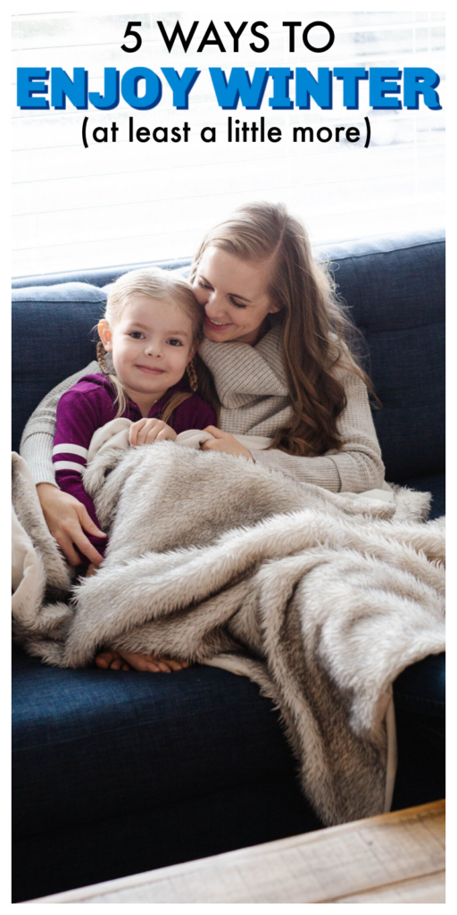 5 Ways to Enjoy Winter (At Least A Little More) - Everyday Reading